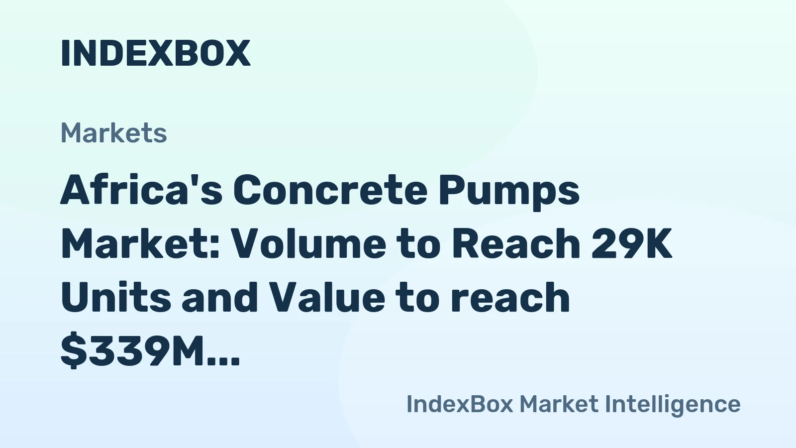 Africa's Concrete Pumps Market: Volume to Reach 29K Units and Value to reach $339M by 2035