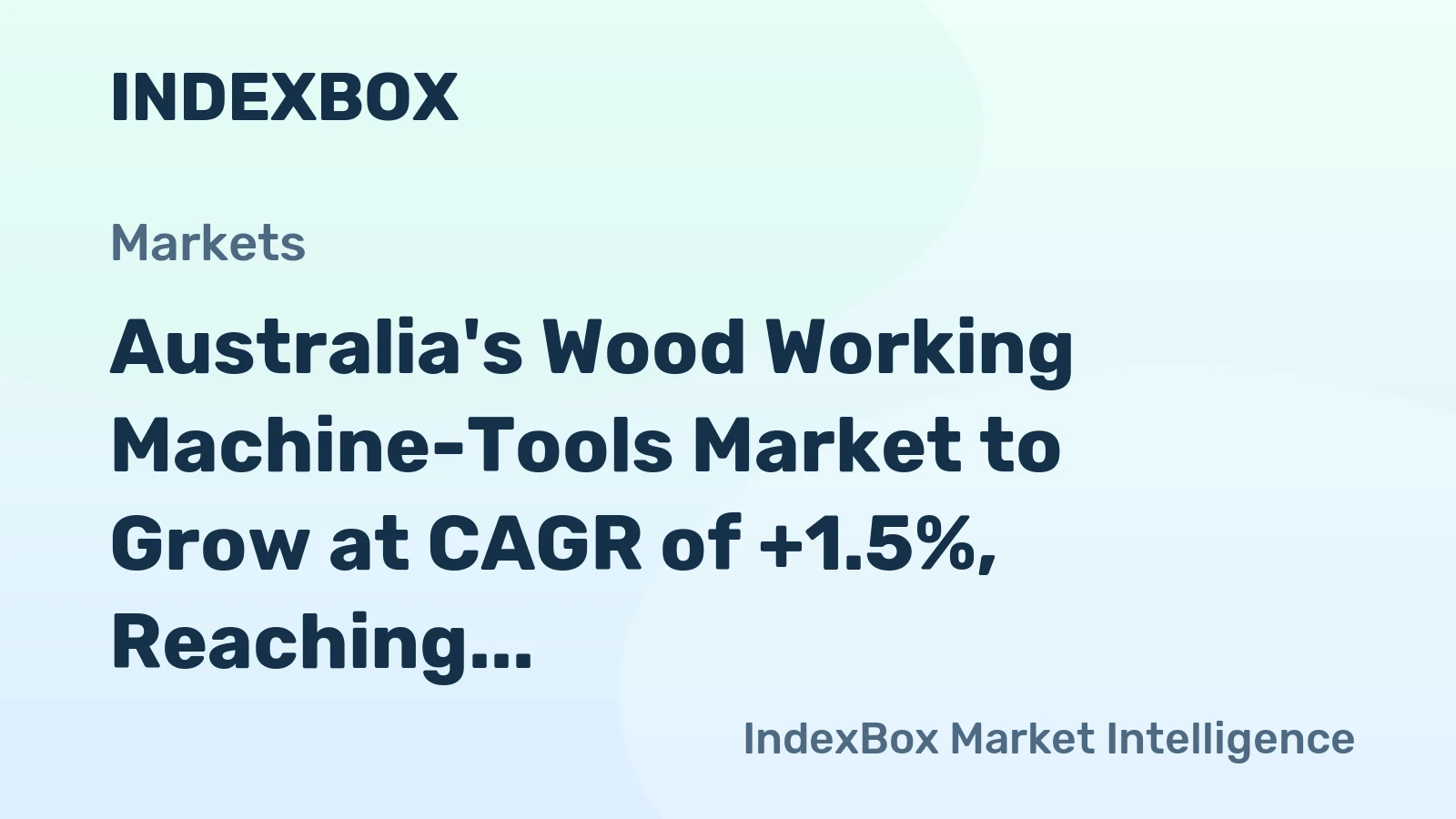 Australia's Wood Working Machine-Tools Market to Grow at CAGR of +1.5%, Reaching 281K Units by 2035