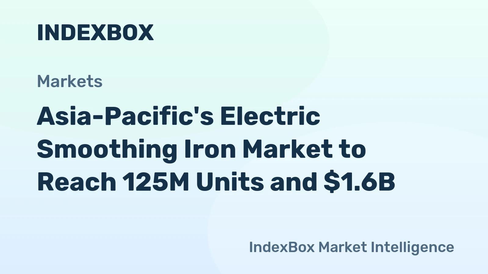Asia-Pacific's Electric Smoothing Iron Market to Reach 125M Units and $1.6B