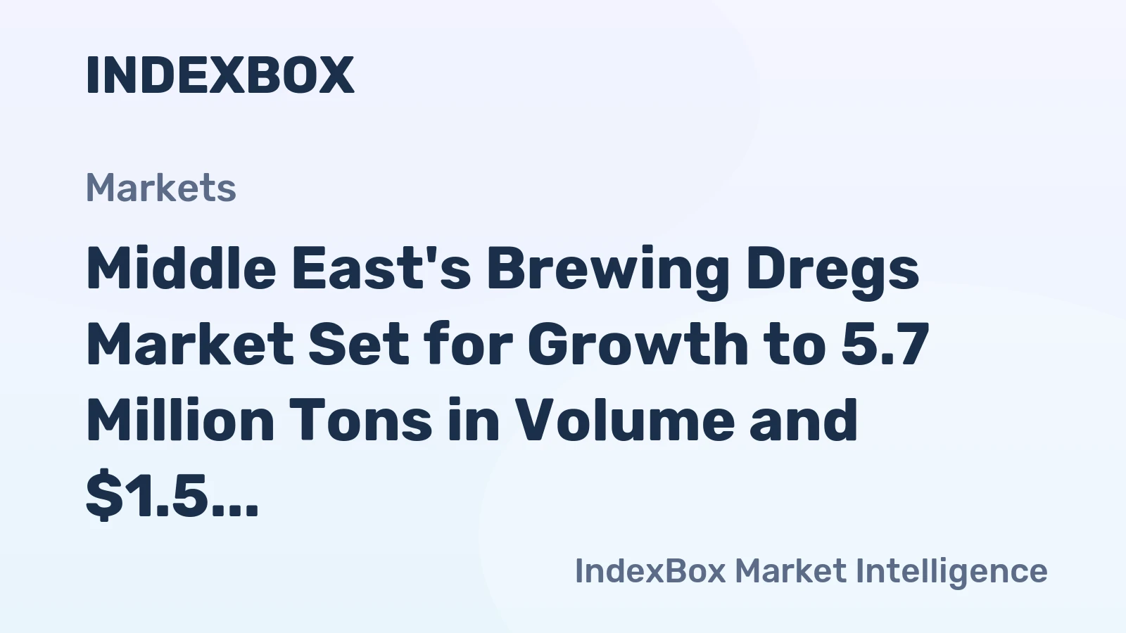 Middle East's Brewing Dregs Market Set for Growth to 5.7 Million Tons in Volume and $1.5 Billion in Value