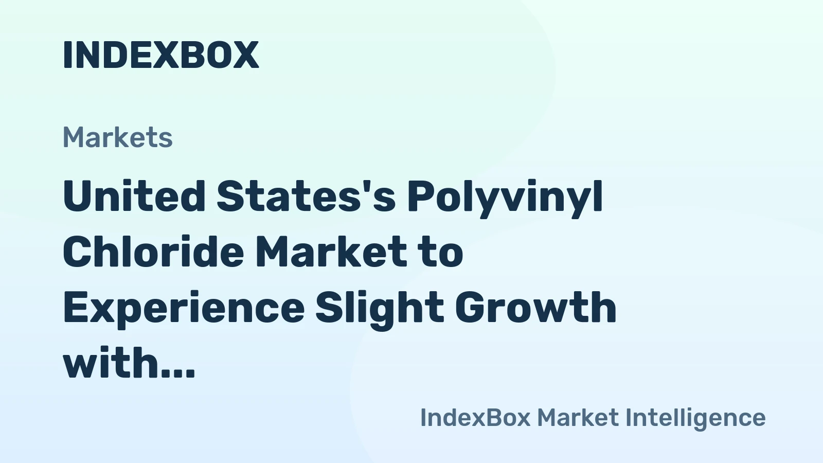 United States's Polyvinyl Chloride Market to Experience Slight Growth with +0.9% CAGR from 2024-2035