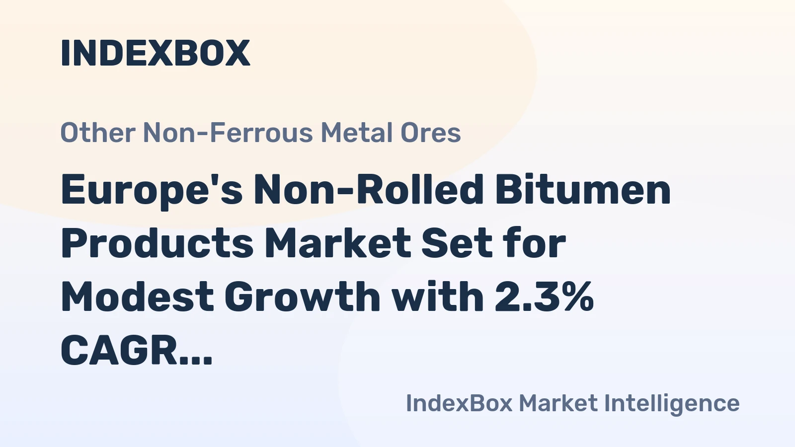 Europe's Non-Rolled Bitumen Products Market Set for Modest Growth with 2.3% CAGR in Value