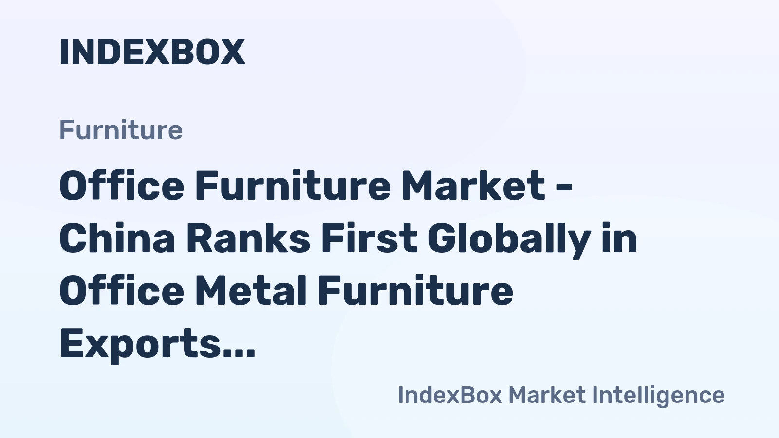 Office Furniture Market - China Ranks First Globally in Office Metal Furniture Exports