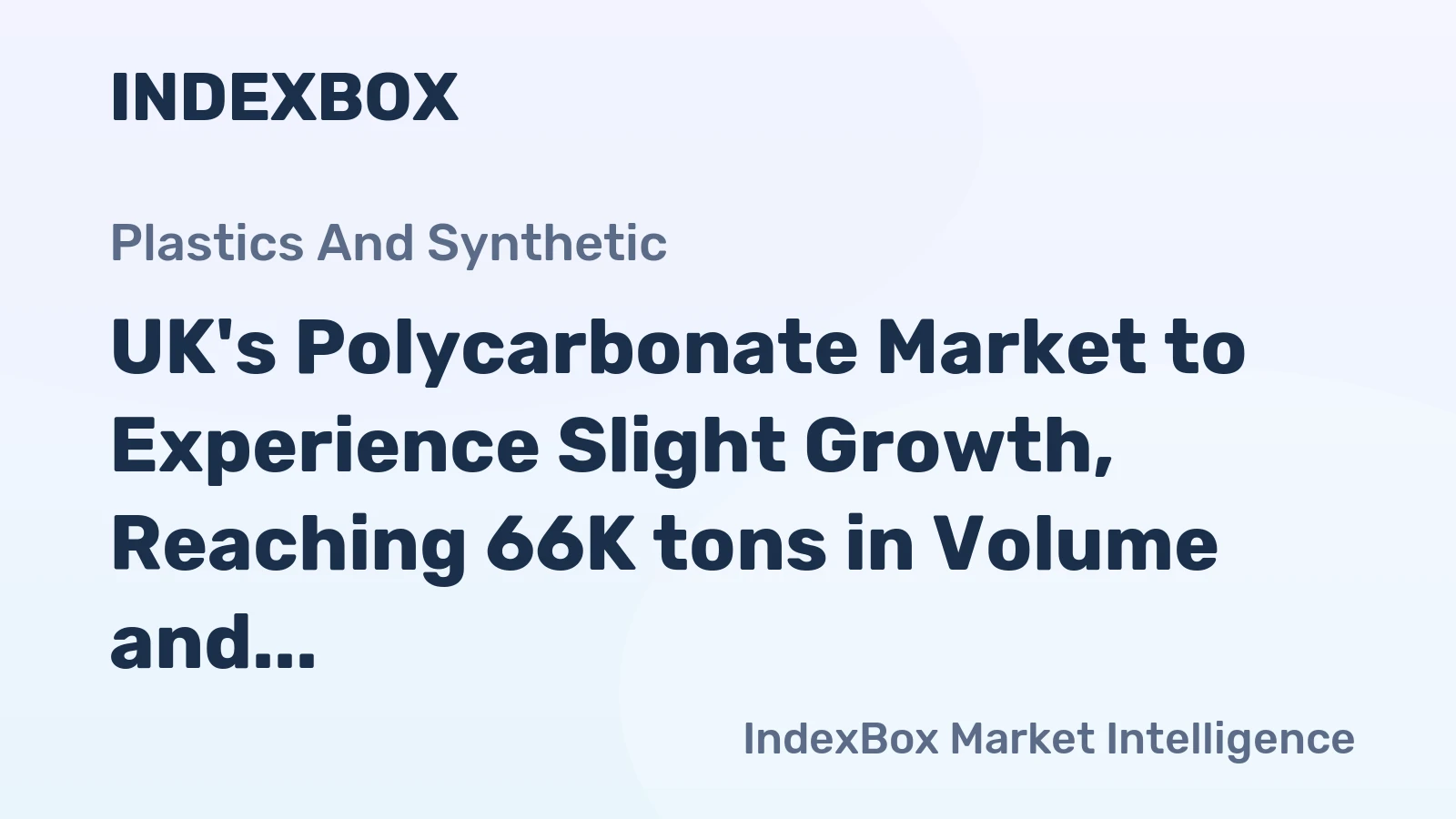 UK's Polycarbonate Market to Experience Slight Growth, Reaching 66K tons in Volume and $190M in Value by 2035