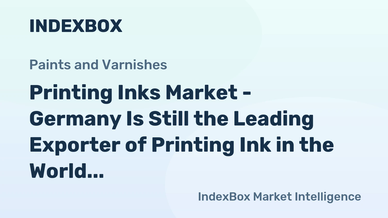 Printing Inks Market - Germany Is Still the Leading Exporter of Printing Ink in the World, with $1.4B in 2014