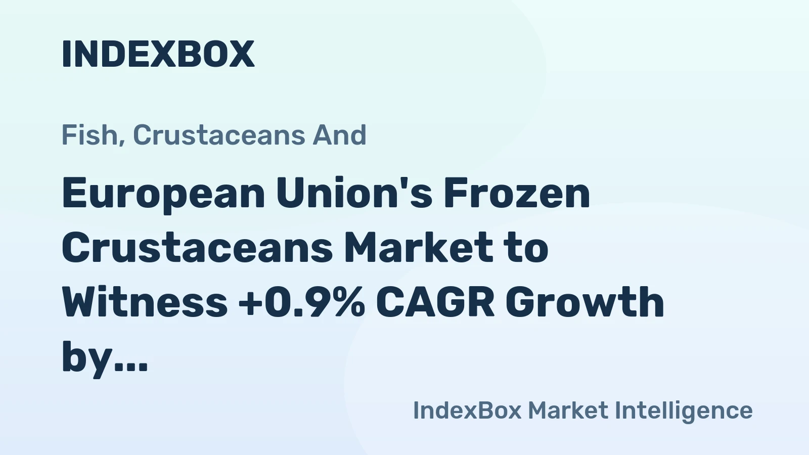 European Union's Frozen Crustaceans Market to Witness +0.9% CAGR Growth by 2035