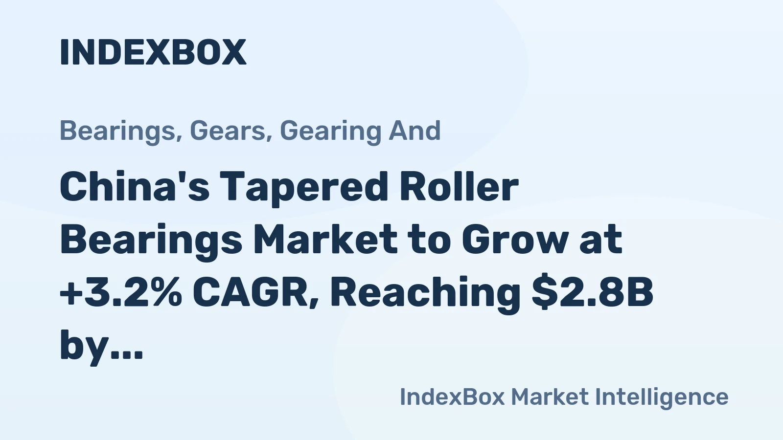 China's Tapered Roller Bearings Market to Grow at +3.2% CAGR, Reaching $2.8B by 2035
