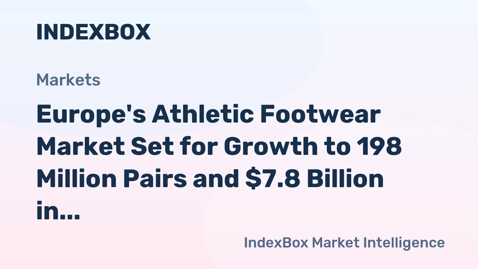 Europe's Athletic Footwear Market Set for Growth to 198 Million Pairs and $7.8 Billion in Value
