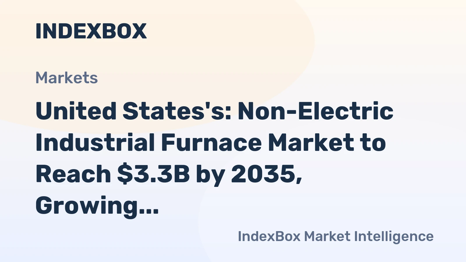 United States's: Non-Electric Industrial Furnace Market to Reach $3.3B by 2035, Growing at a Minimal CAGR of +0.4%.