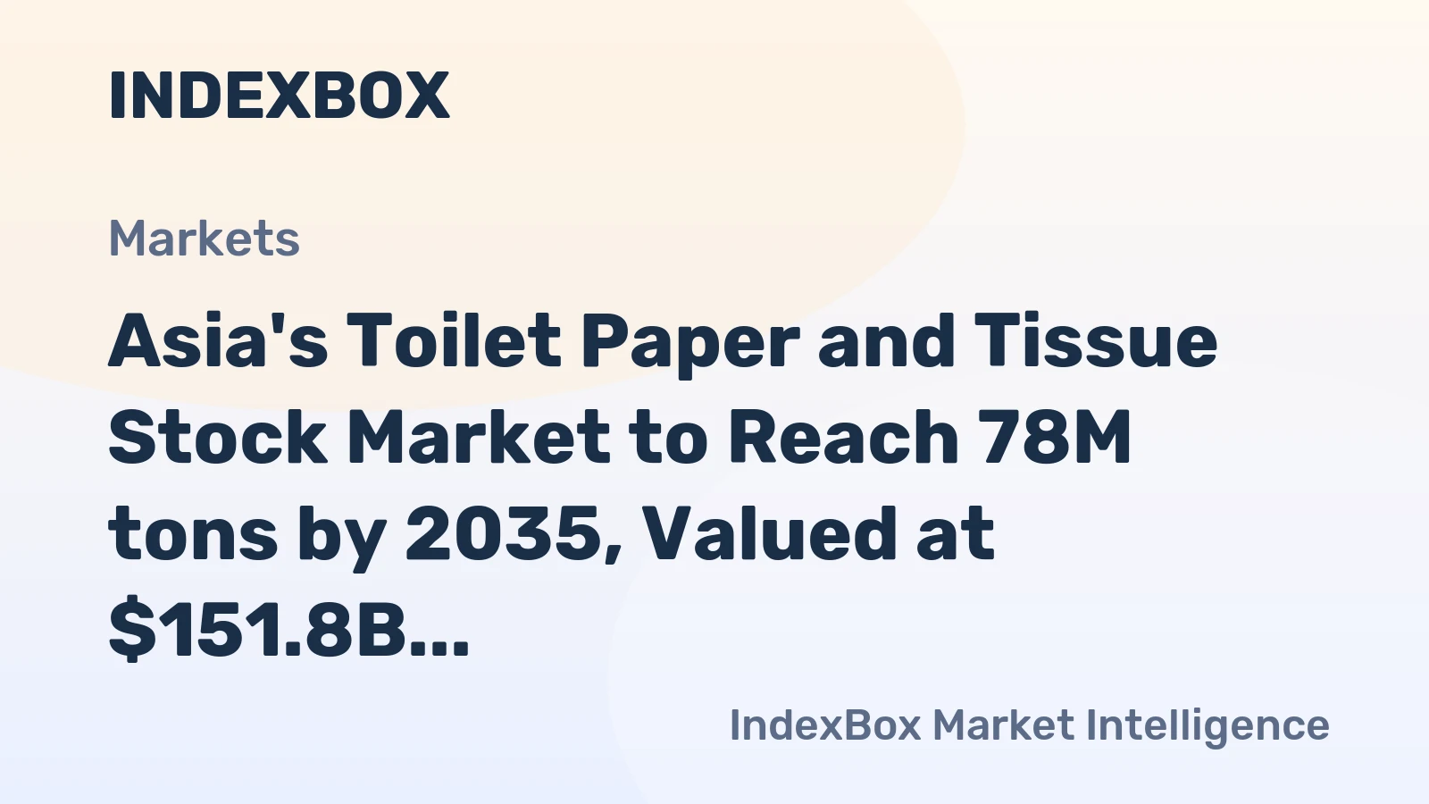 Asia's Toilet Paper and Tissue Stock Market to Reach 78M tons by 2035, Valued at $151.8B