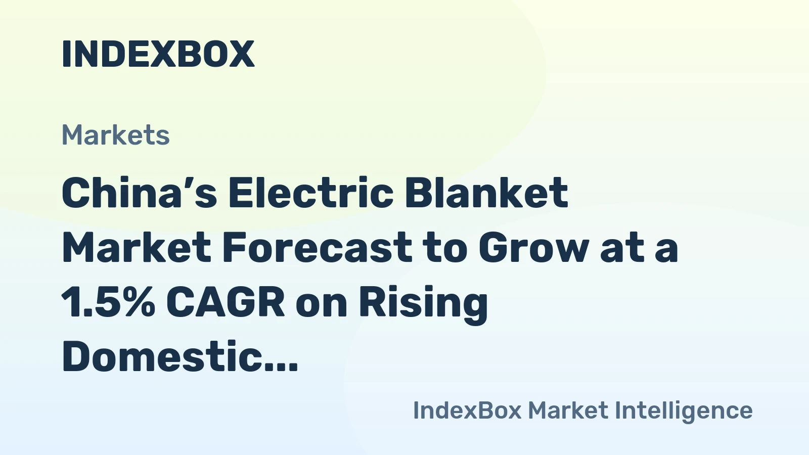 China’s Electric Blanket Market Forecast to Grow at a 1.5% CAGR on Rising Domestic Demand