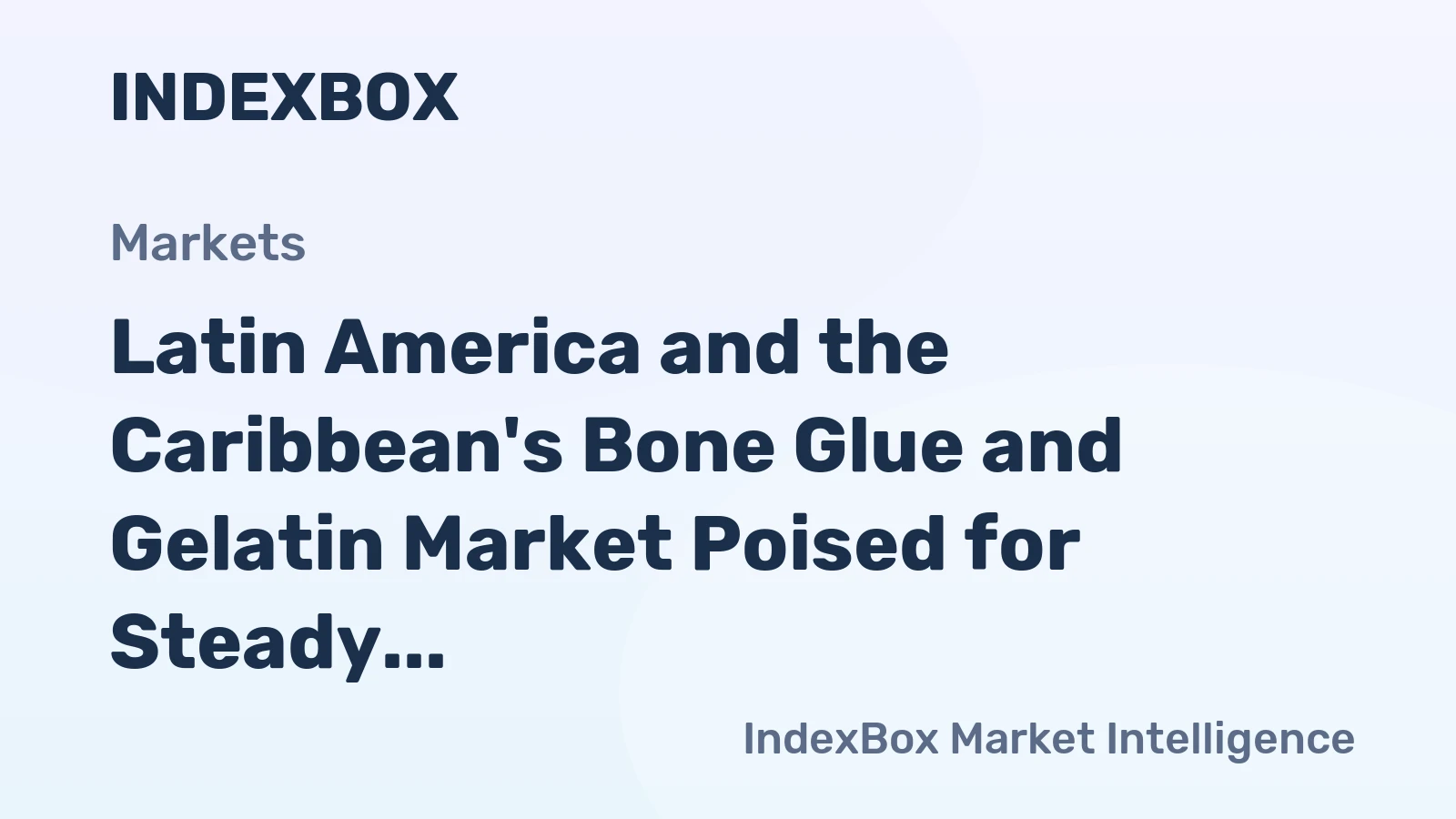 Latin America and the Caribbean's Bone Glue and Gelatin Market Poised for Steady Growth with 1.8% CAGR Through 2035
