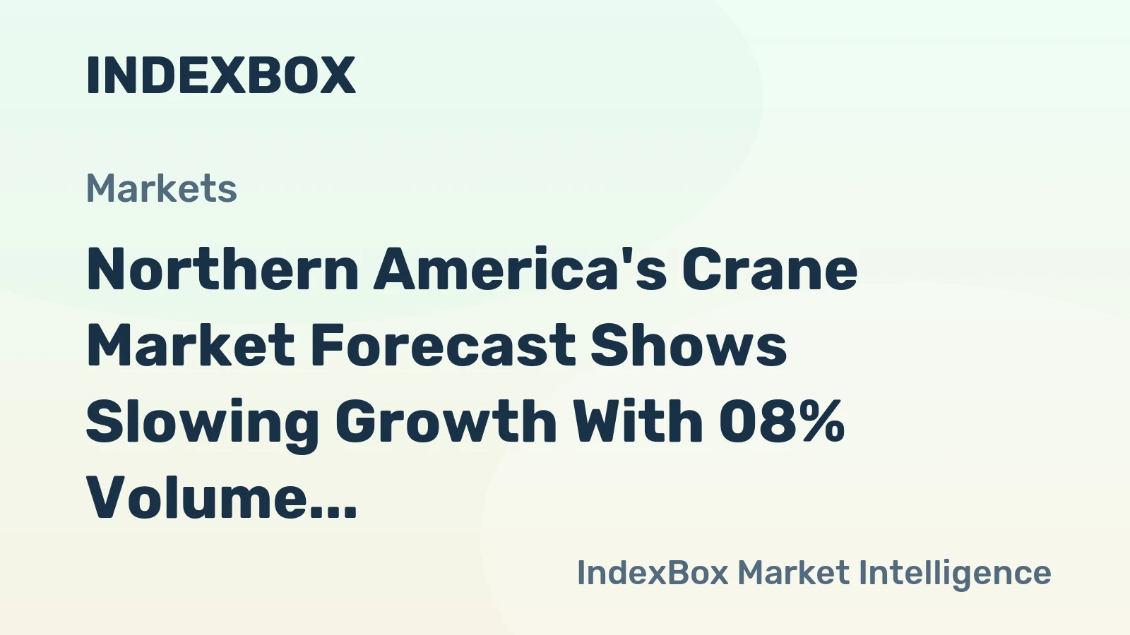 Northern America's Crane Market Forecast Shows Slowing Growth With 08% Volume CAGR Through 2035