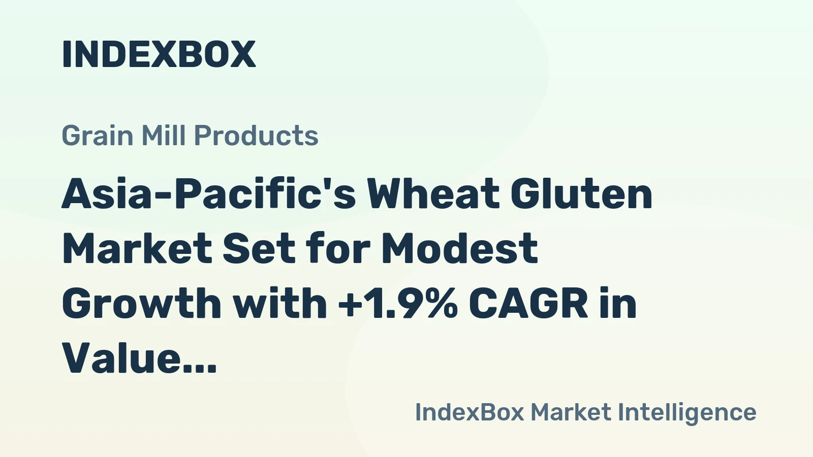 Asia-Pacific's Wheat Gluten Market Set for Modest Growth with +1.9% CAGR in Value