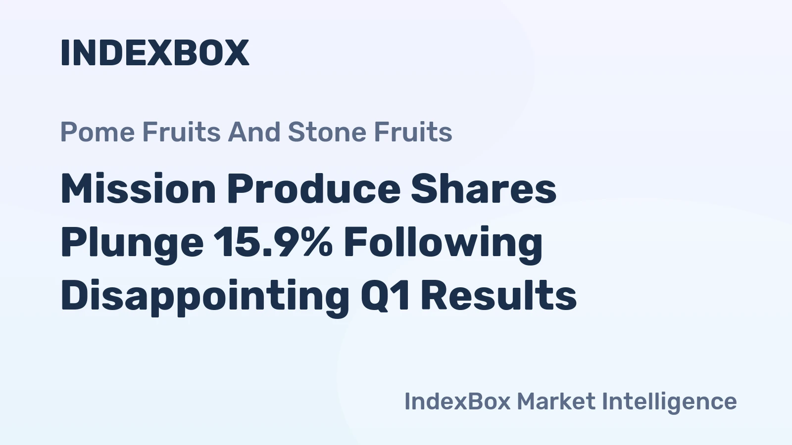 Mission Produce Shares Plunge 15.9% Following Disappointing Q1 Results