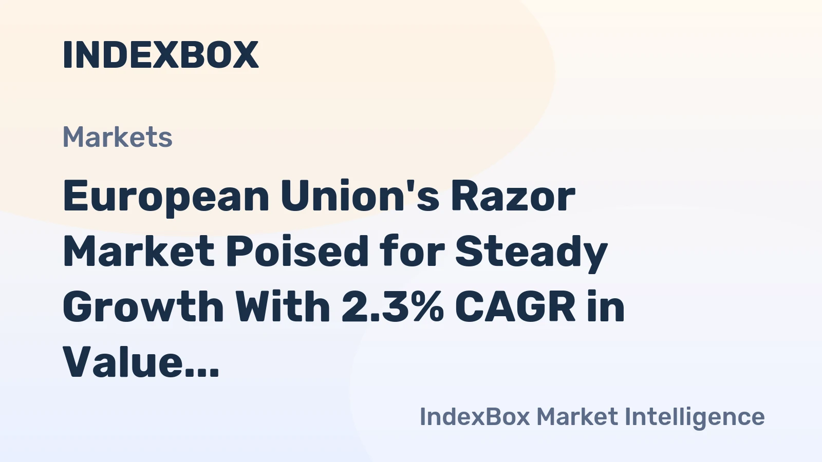 European Union's Razor Market Poised for Steady Growth With 2.3% CAGR in Value
