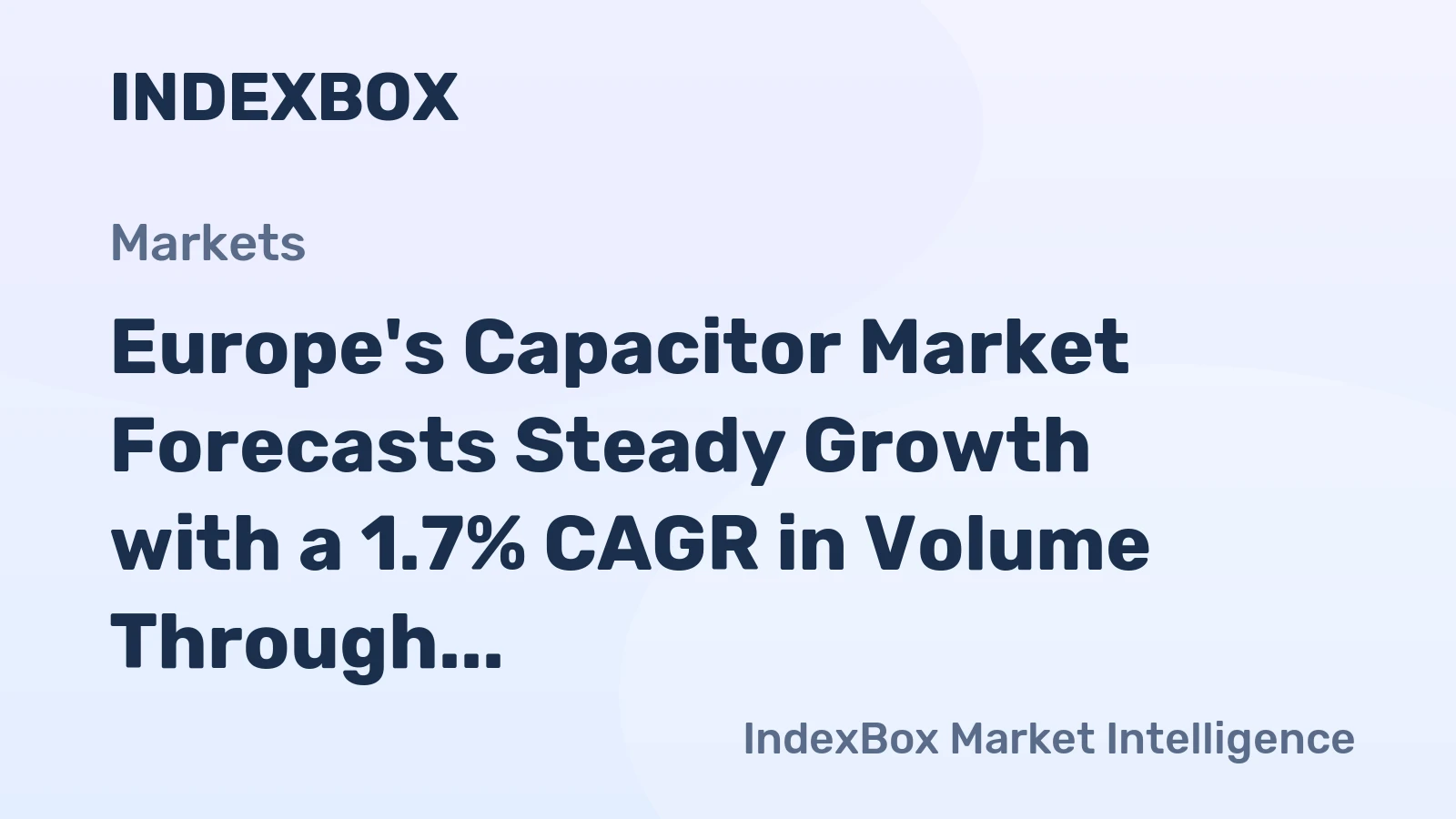 Europe's Capacitor Market Forecasts Steady Growth with a 1.7% CAGR in Volume Through 2035