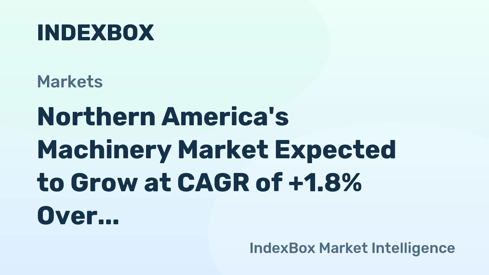 Northern America's Machinery Market Expected to Grow at CAGR of +1.8% Over Next Decade