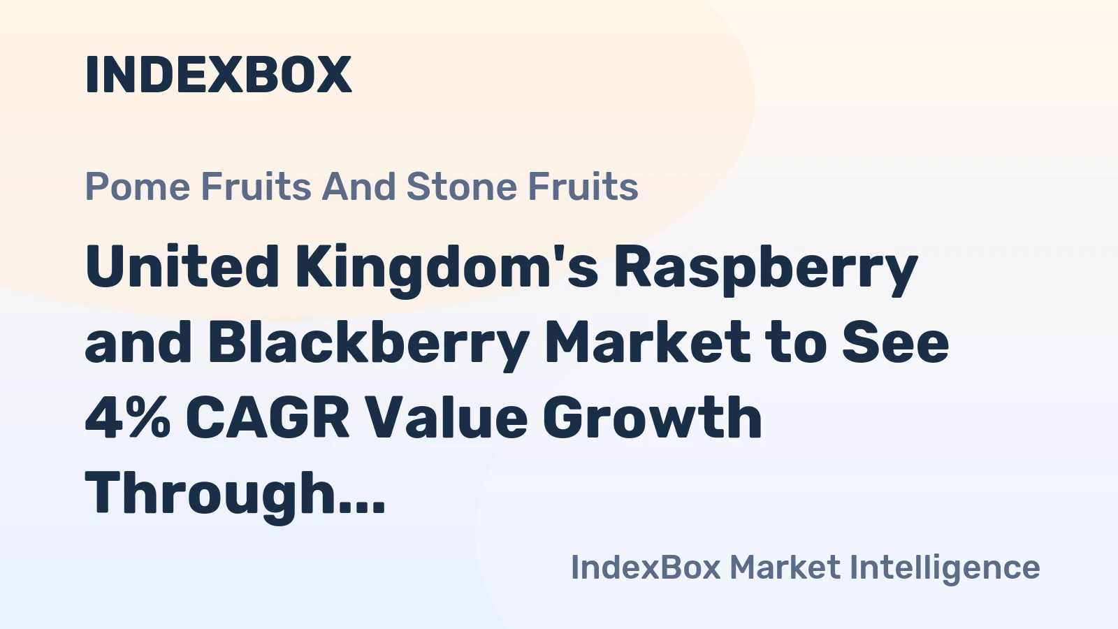 United Kingdom's Raspberry and Blackberry Market to See 4% CAGR Value Growth Through 2035