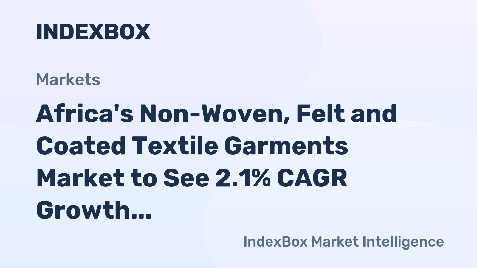 Africa's Non-Woven, Felt and Coated Textile Garments Market to See 2.1% CAGR Growth Through 2035