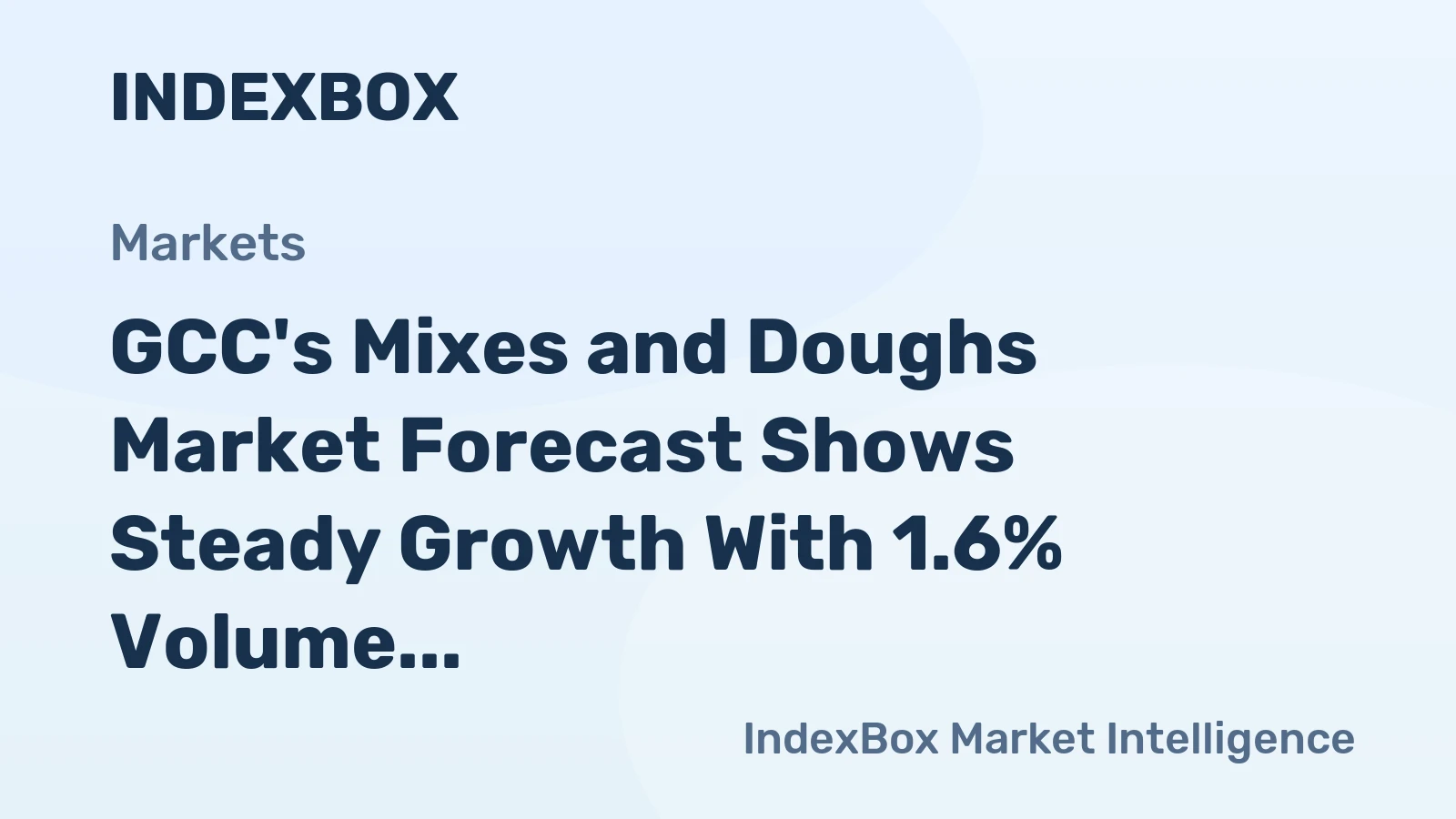 GCC's Mixes and Doughs Market Forecast Shows Steady Growth With 1.6% Volume CAGR Through 2035