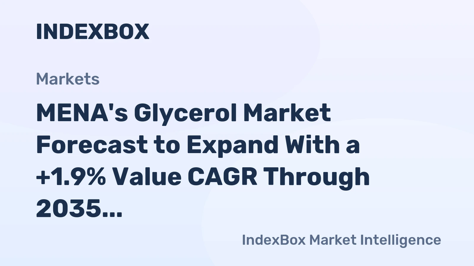 MENA's Glycerol Market Forecast to Expand With a +1.9% Value CAGR Through 2035