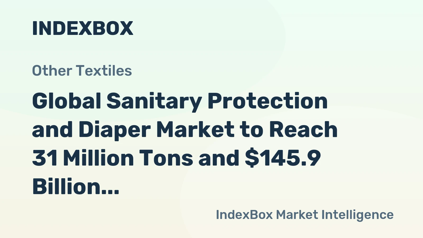 Global Sanitary Protection and Diaper Market to Reach 31 Million Tons and $145.9 Billion by 2035