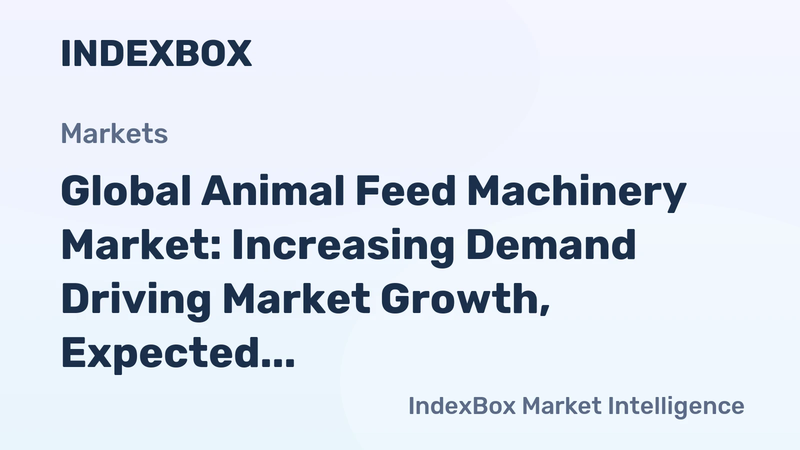 Global Animal Feed Machinery Market: Increasing Demand Driving Market Growth, Expected to Reach 1.8M Units and $16.7B by 2035