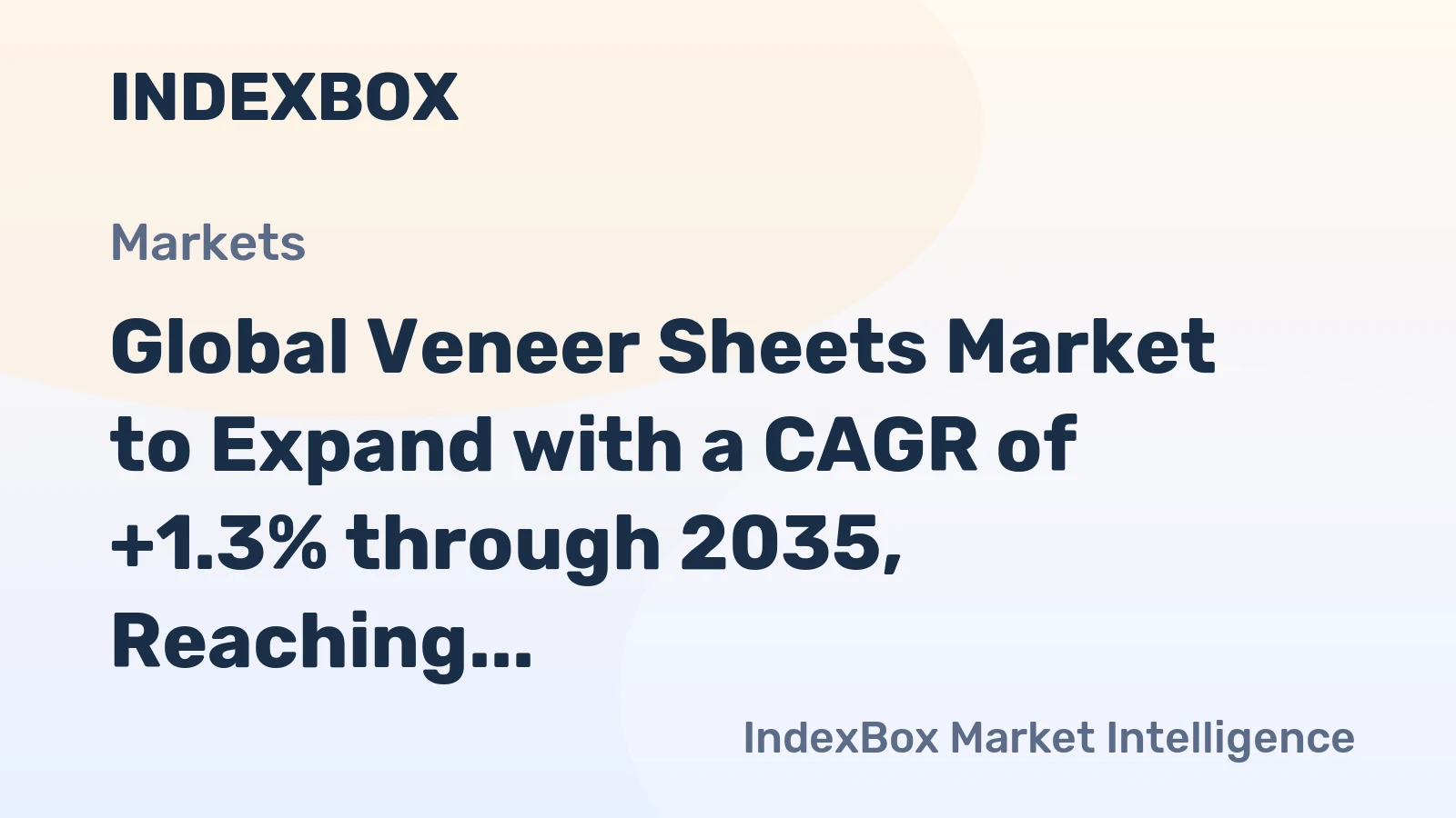 Global Veneer Sheets Market to Expand with a CAGR of +1.3% through 2035, Reaching 26M Cubic Meters