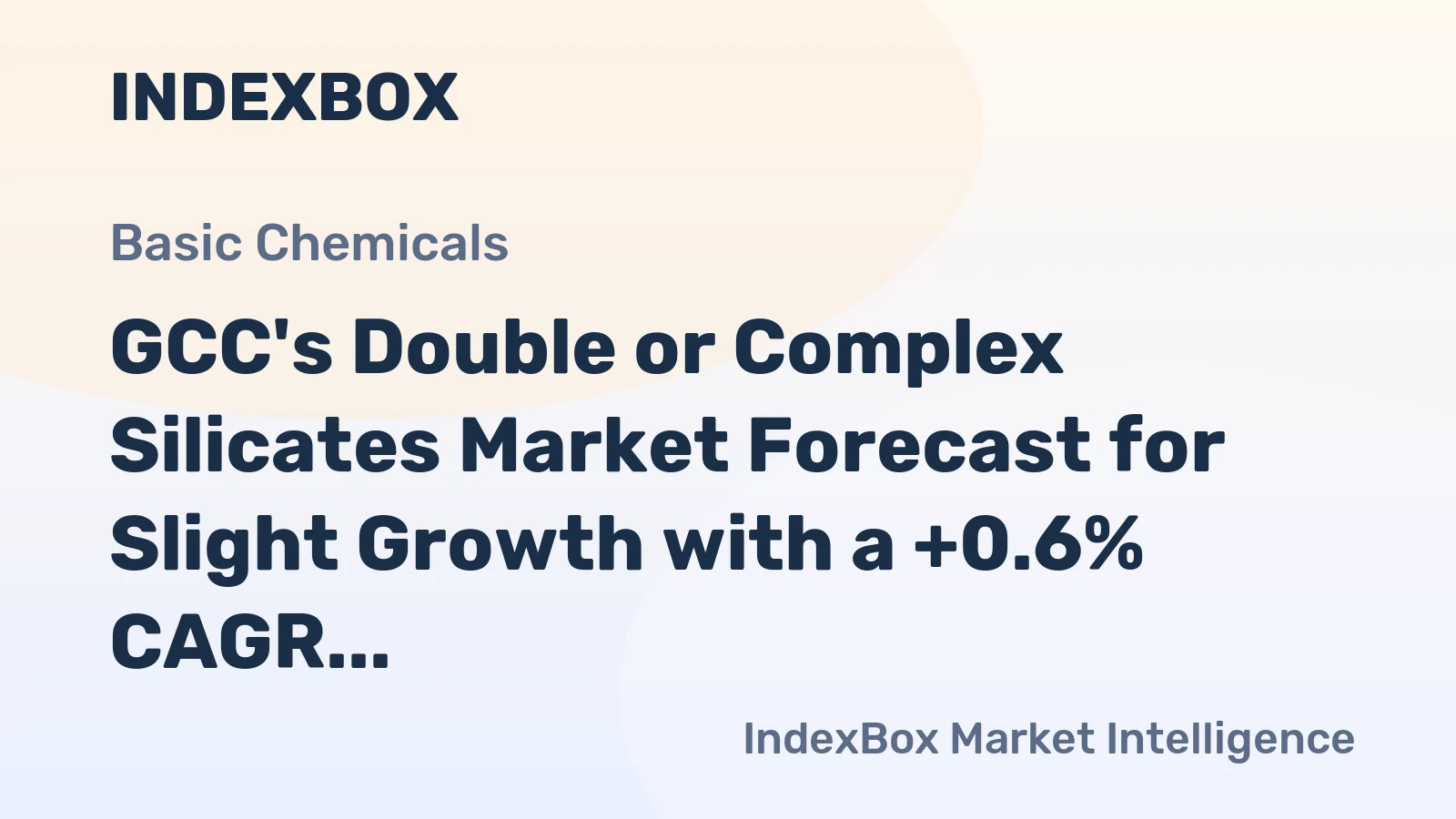 GCC's Double or Complex Silicates Market Forecast for Slight Growth with a +0.6% CAGR in Value