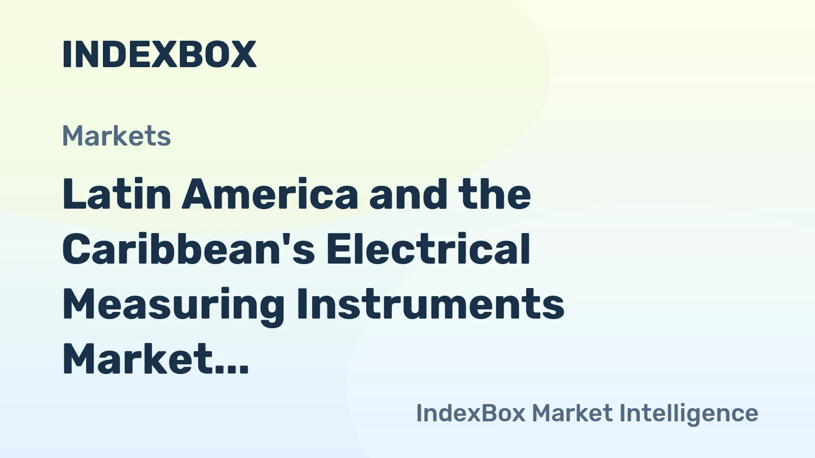 Latin America and the Caribbean's Electrical Measuring Instruments Market to Reach 18M Units and $263M