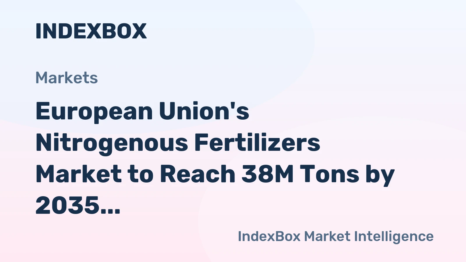 European Union's Nitrogenous Fertilizers Market to Reach 38M Tons by 2035, Valued at $17.9B