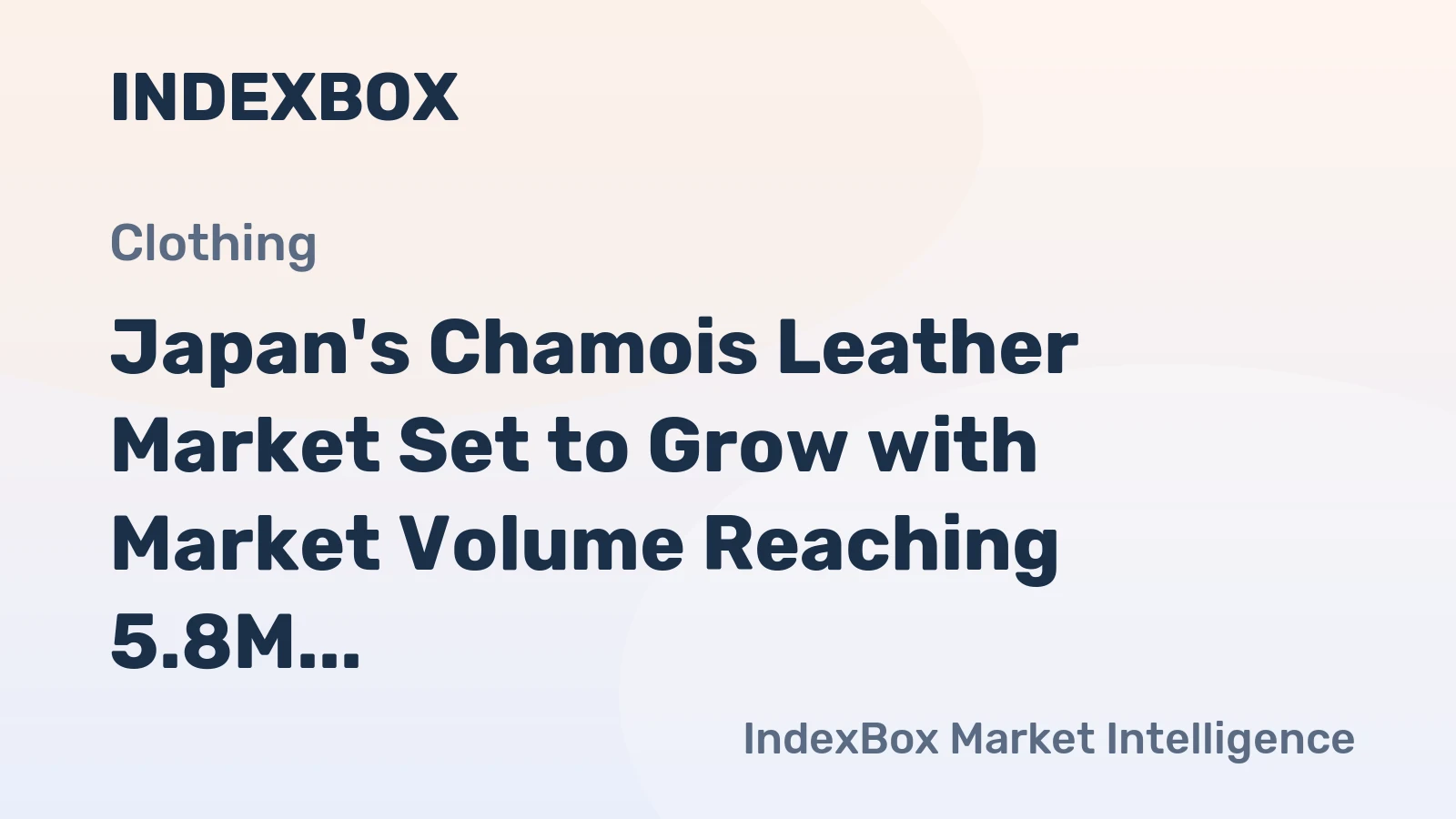 Japan's Chamois Leather Market Set to Grow with Market Volume Reaching 5.8M Square Meters and Market Value Reaching $134M by 2035
