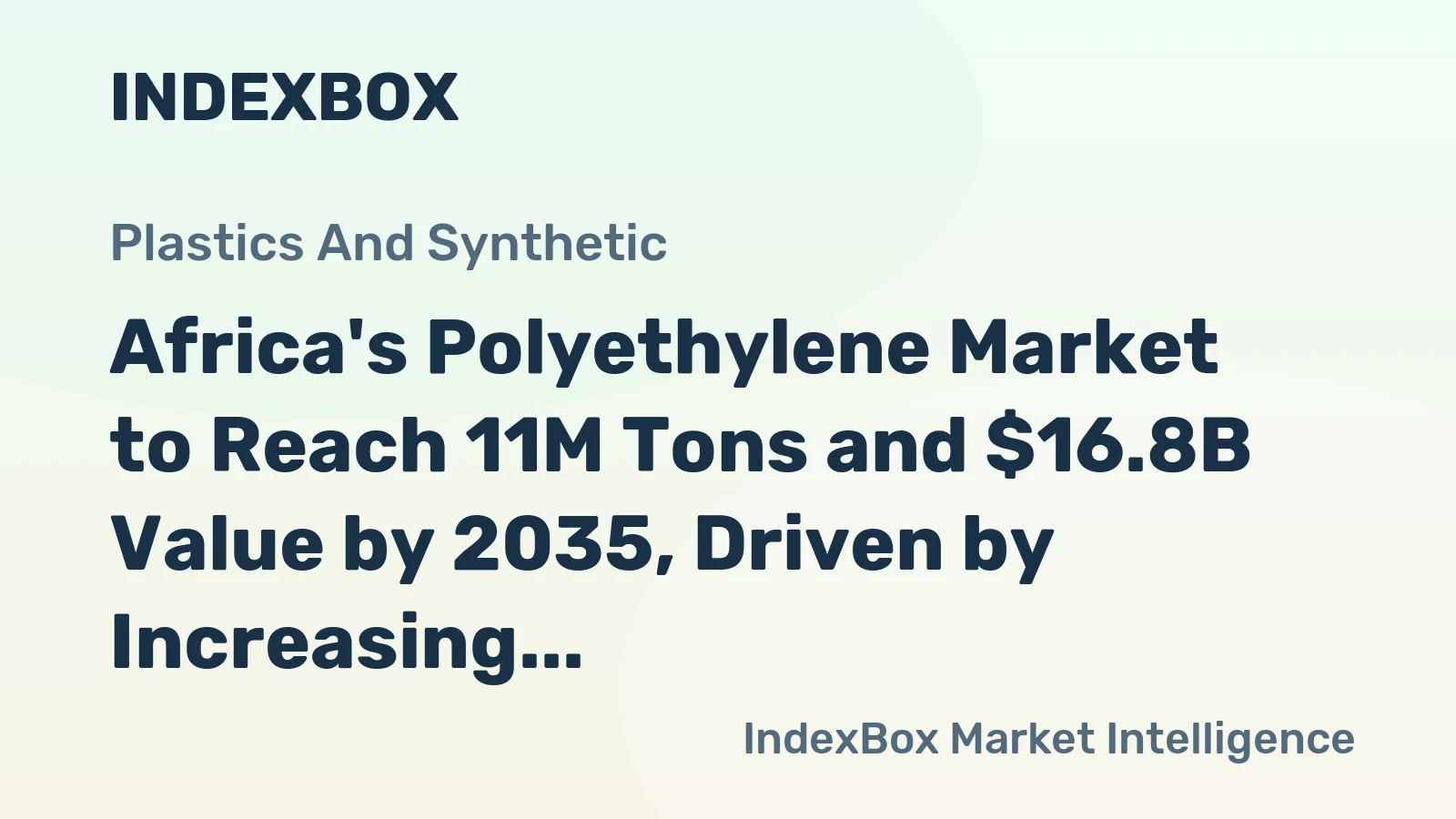 Africa's Polyethylene Market to Reach 11M Tons and $16.8B Value by 2035, Driven by Increasing Demand
