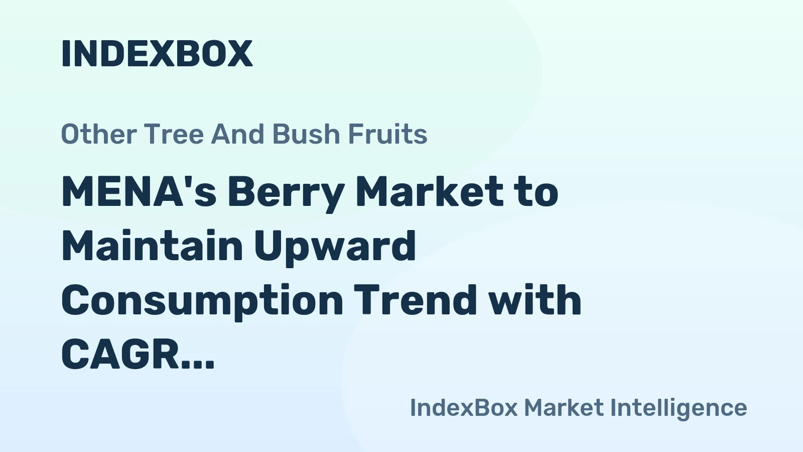 MENA's Berry Market to Maintain Upward Consumption Trend with CAGR of +0.4%