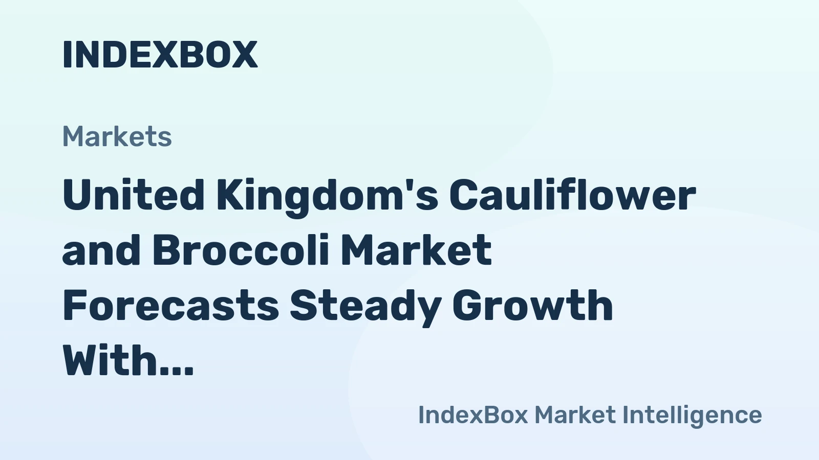 United Kingdom's Cauliflower and Broccoli Market Forecasts Steady Growth With a 2.1% CAGR in Value