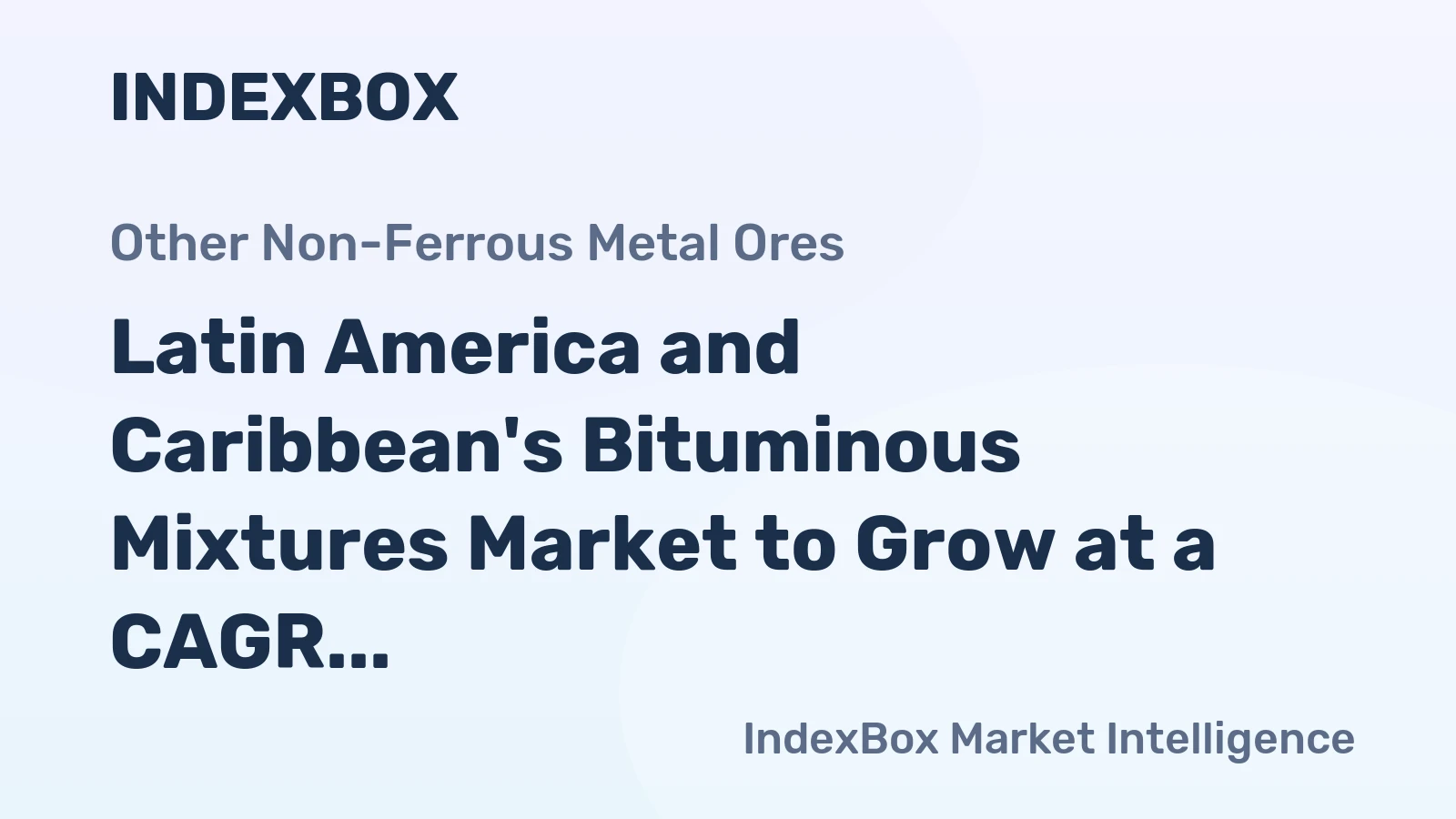 Latin America and Caribbean's Bituminous Mixtures Market to Grow at a CAGR of +2.7% through 2035, Reaching $82.5B