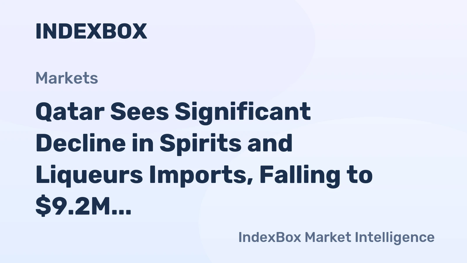 Qatar Sees Significant Decline in Spirits and Liqueurs Imports, Falling to $9.2M in 2023