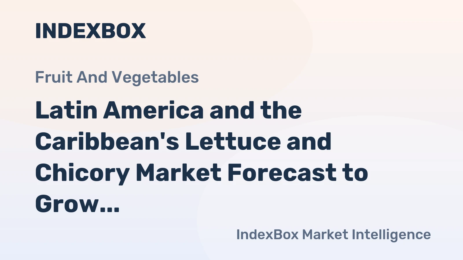 Latin America and the Caribbean's Lettuce and Chicory Market Forecast to Grow at a 3.6% CAGR