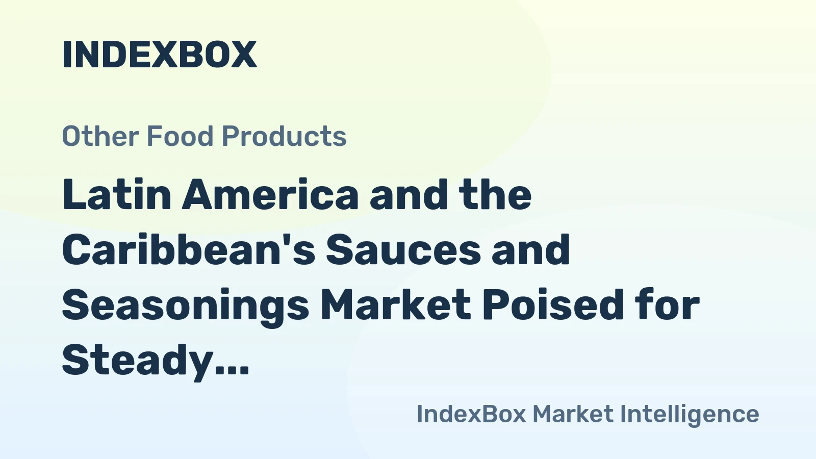 Latin America and the Caribbean's Sauces and Seasonings Market Poised for Steady Growth With 1.4% CAGR