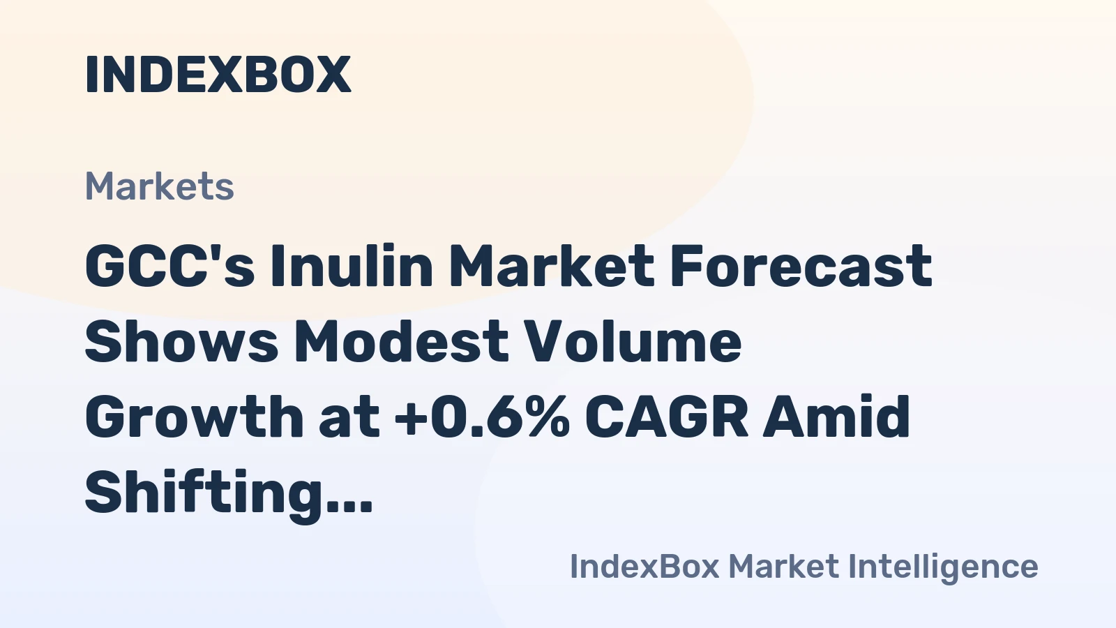GCC's Inulin Market Forecast Shows Modest Volume Growth at +0.6% CAGR Amid Shifting Trade Dynamics