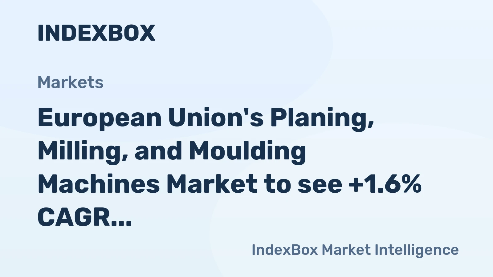 European Union's Planing, Milling, and Moulding Machines Market to see +1.6% CAGR Growth Through 2035