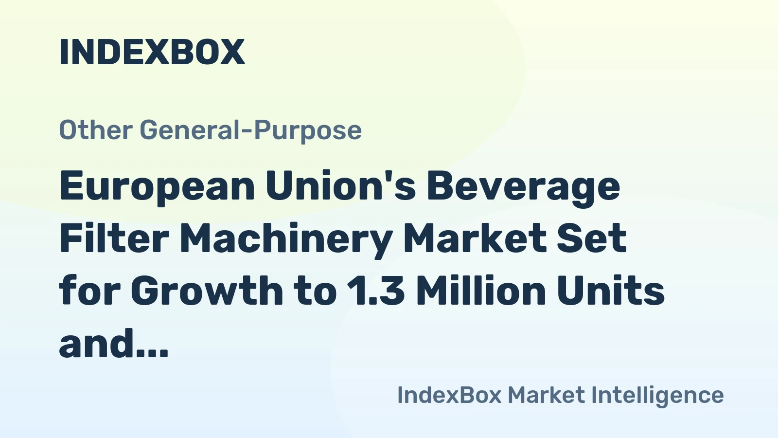 European Union's Beverage Filter Machinery Market Set for Growth to 1.3 Million Units and $619 Million