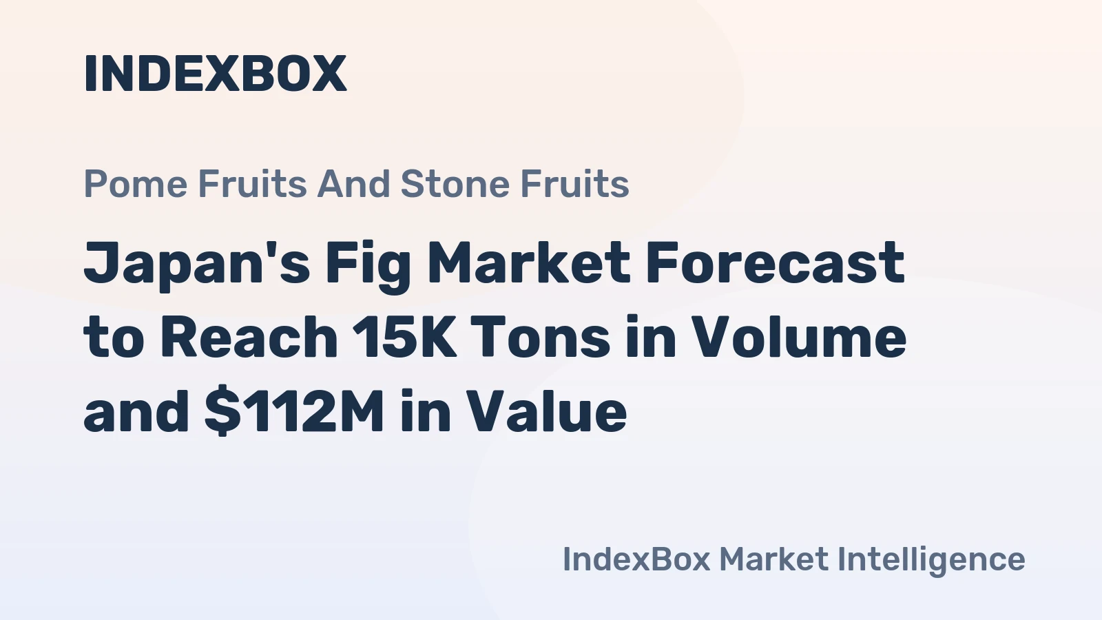 Japan's Fig Market Forecast to Reach 15K Tons in Volume and $112M in Value