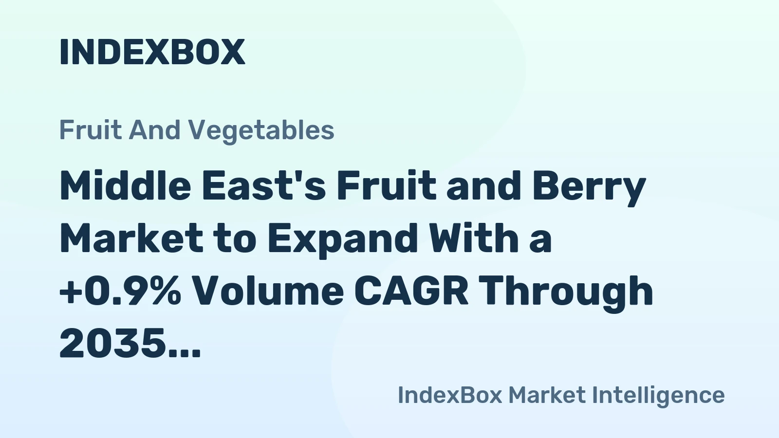 Middle East's Fruit and Berry Market to Expand With a +0.9% Volume CAGR Through 2035