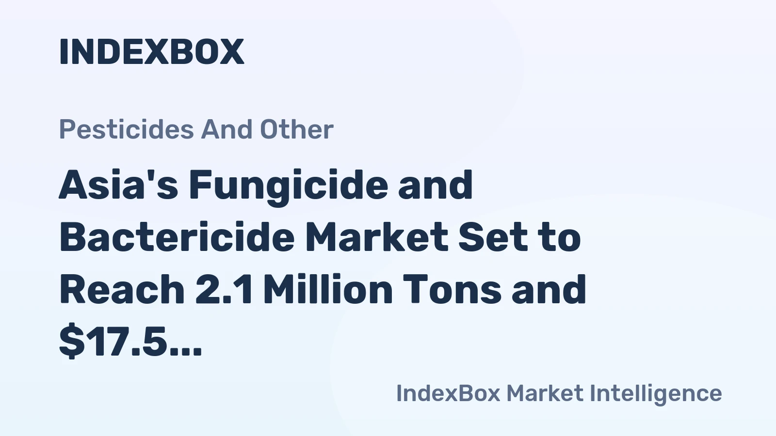 Asia's Fungicide and Bactericide Market Set to Reach 2.1 Million Tons and $17.5 Billion