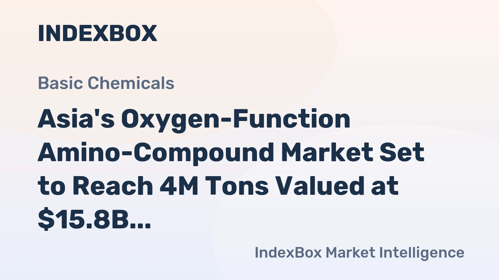 Asia's Oxygen-Function Amino-Compound Market Set to Reach 4M Tons Valued at $15.8B by 2035