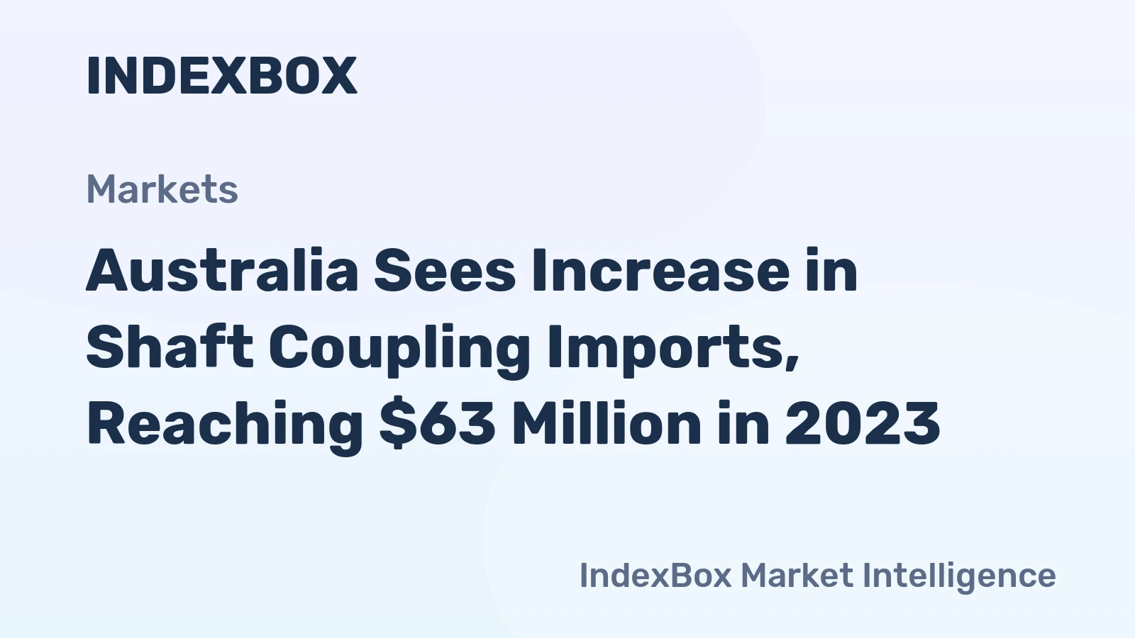 Australia Sees Increase in Shaft Coupling Imports, Reaching $63 Million in 2023