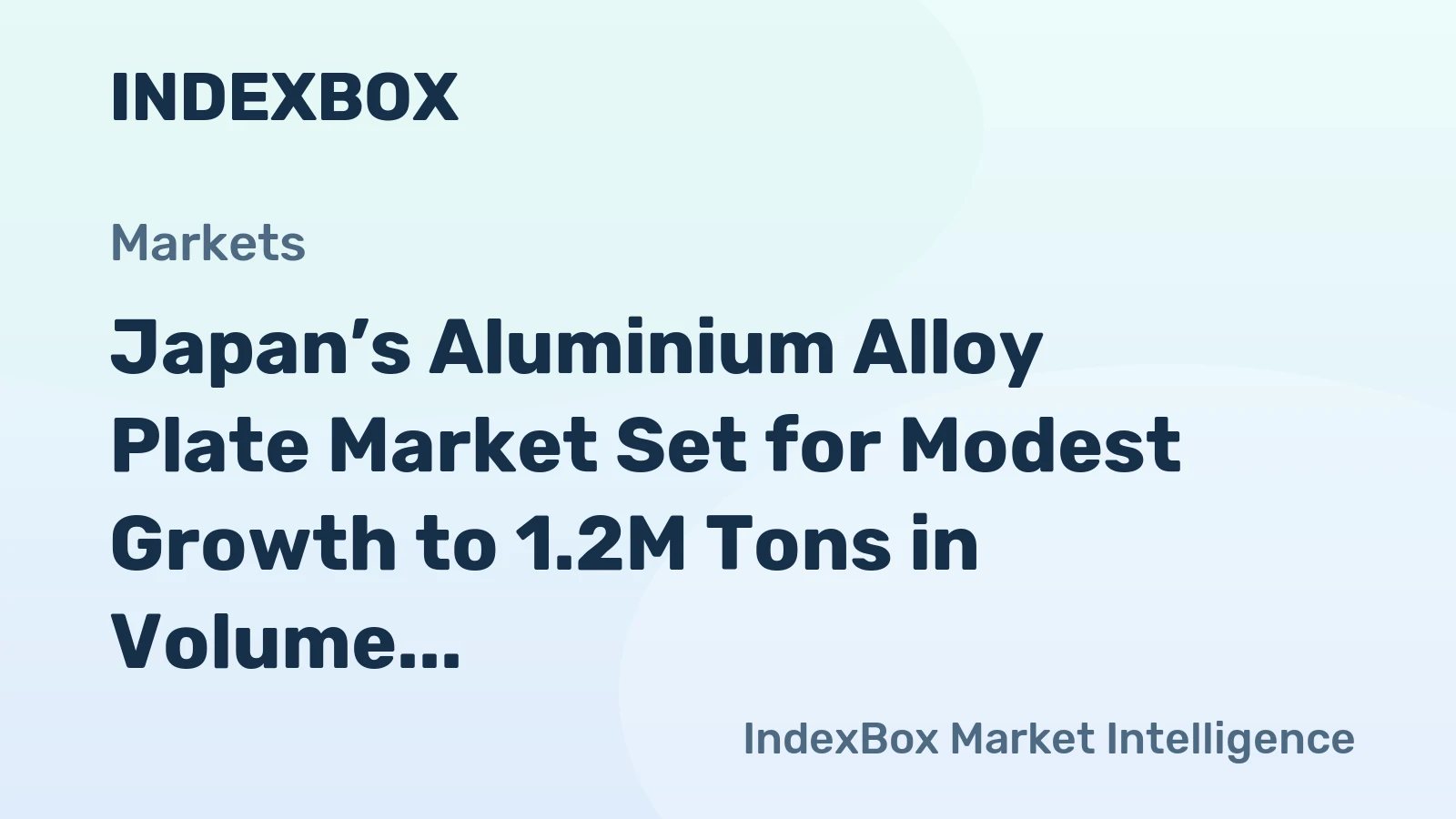 Japan’s Aluminium Alloy Plate Market Set for Modest Growth to 1.2M Tons in Volume and $5.3B in Value
