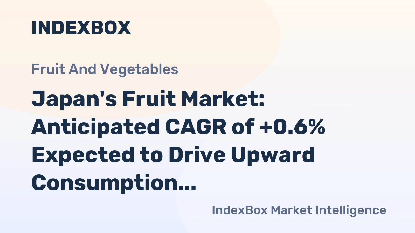 Japan's Fruit Market: Anticipated CAGR of +0.6% Expected to Drive Upward Consumption Trend Over the Next Decade
